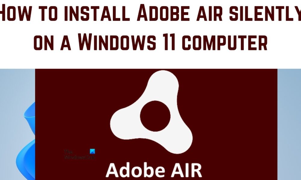 How do I install Adobe AIR on Windows 11? - TechDIY.info