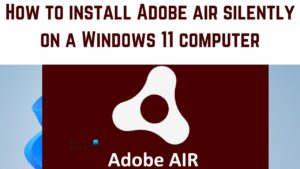 How do I install Adobe AIR on Windows 11? | TechDiy.info