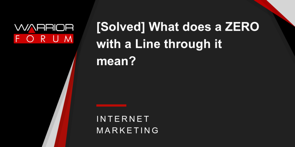 What does a zero with a horizontal line through it mean? | TechDiy.info