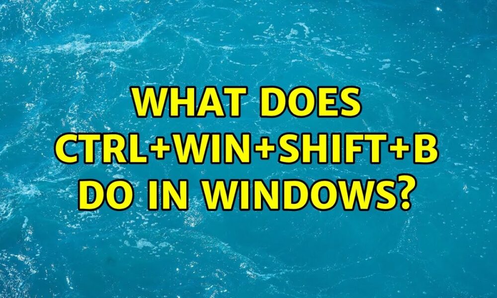 O que o Windows Ctrl Shift B faz? – TechDIY.info