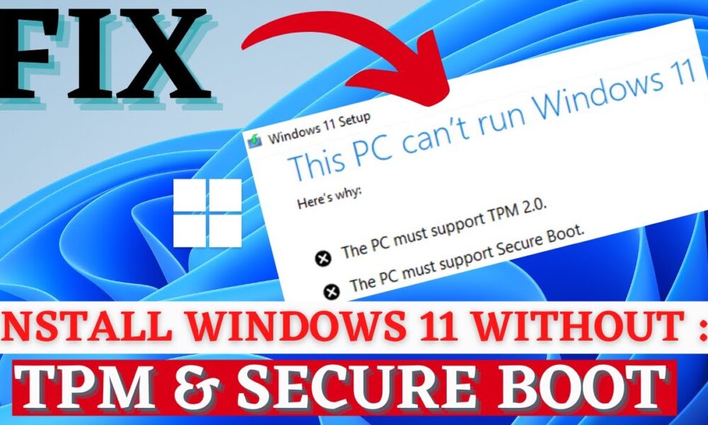 How Do I Install Windows 11 Without Tpm And Secure Boot