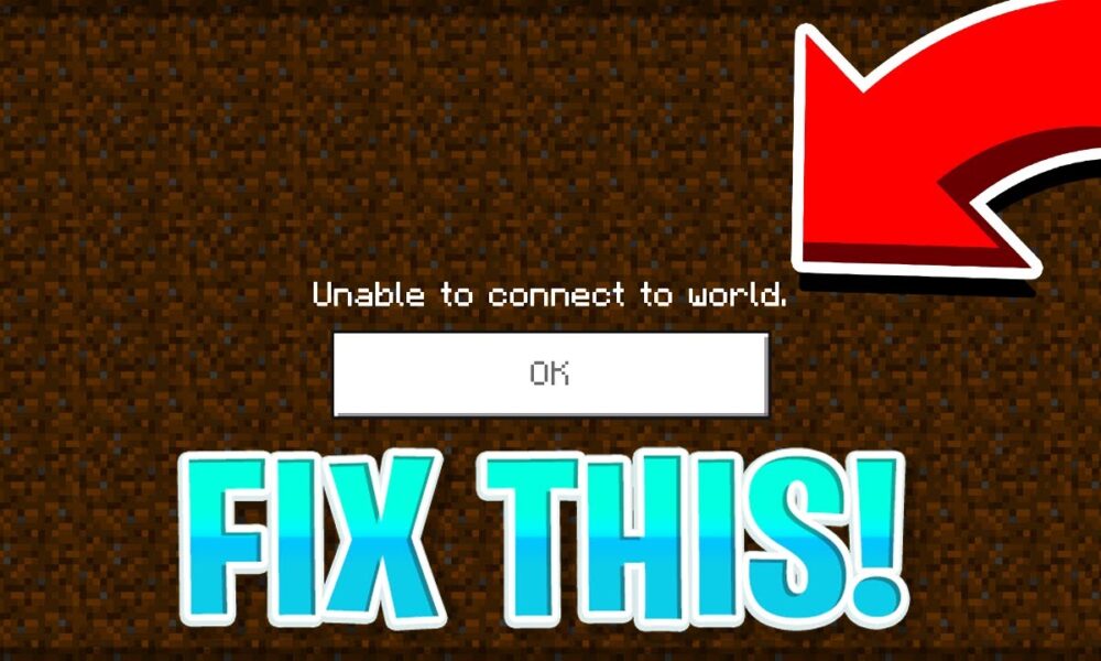 Why Does Minecraft Say Unable To Connect To World